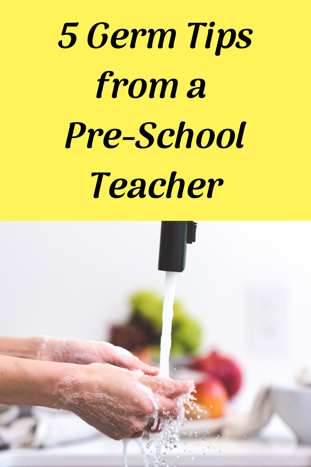 5 Germ Tips from a Pre-School Teacher - Down The Hobbit Hole Blog