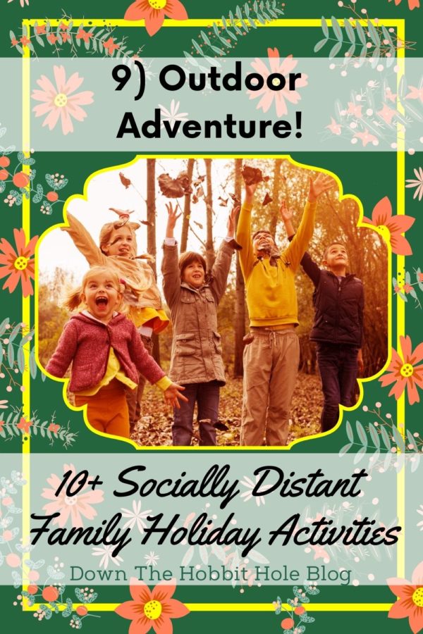 10+ Fun, Socially Distant Family Holiday Activities! - Down The Hobbit ...