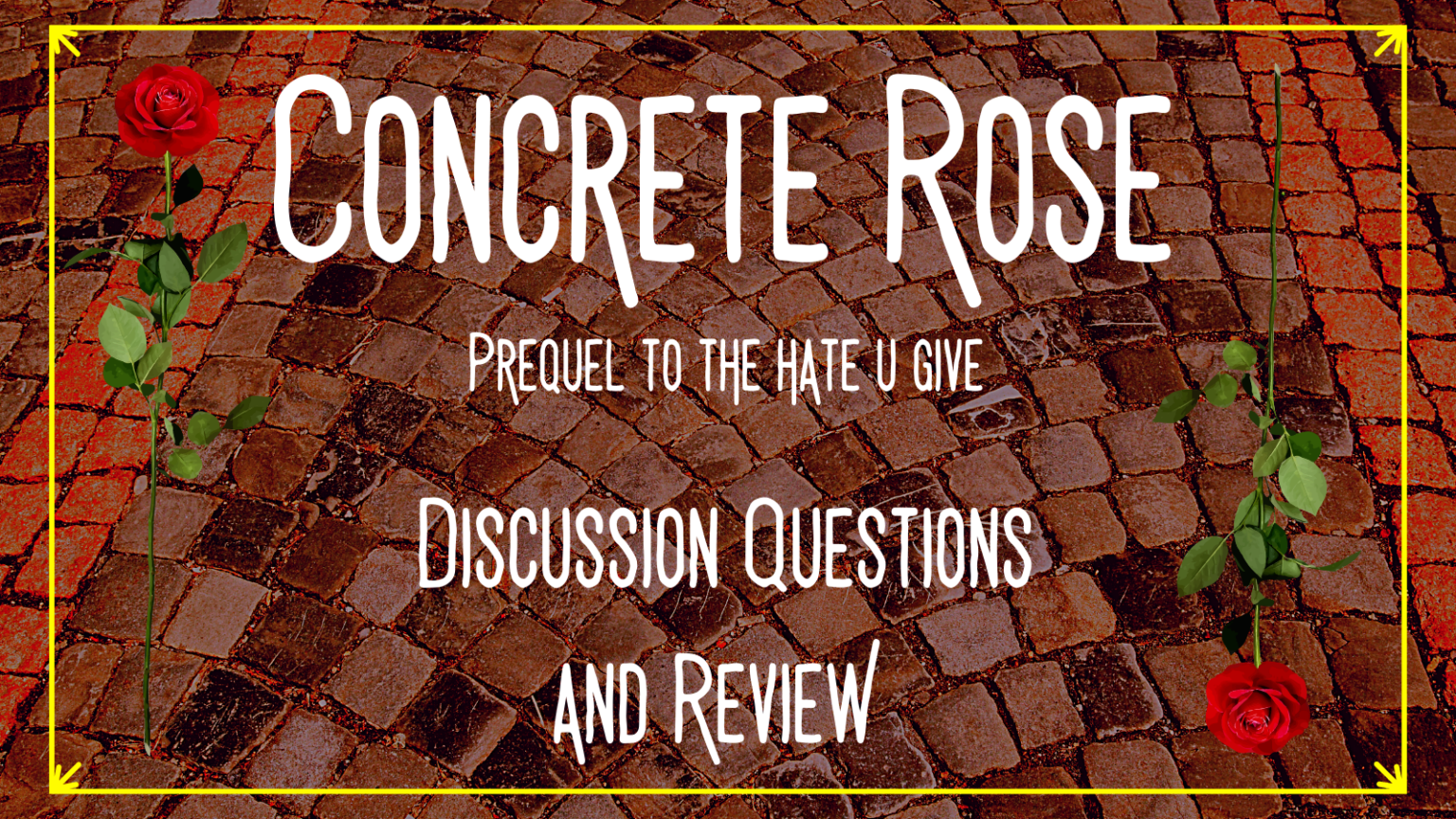 Concrete Rose Discussion Questions and Review with Concrete Rose ...