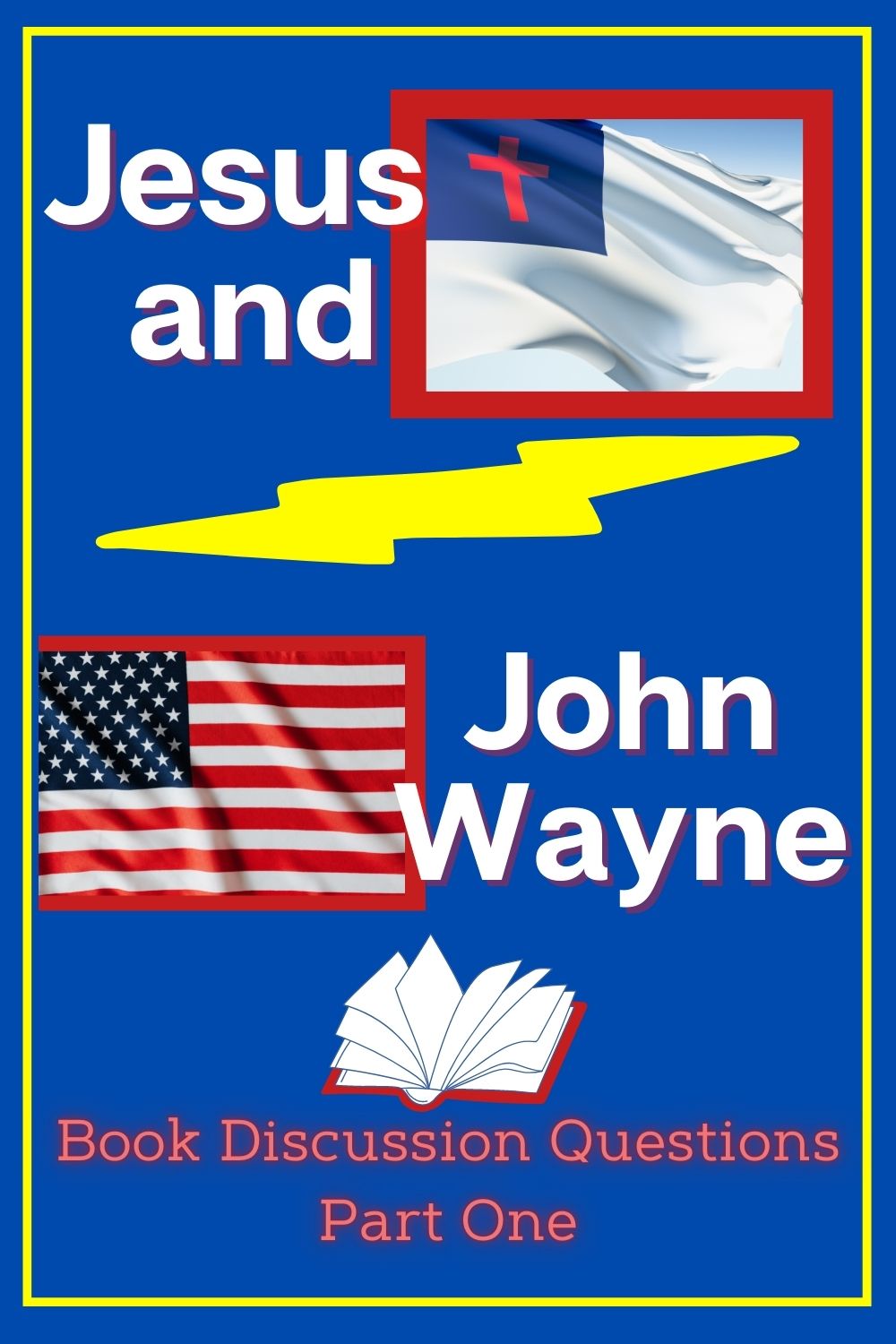 How Did We Get Here? Jesus and John Wayne Book Discussion Questions ...