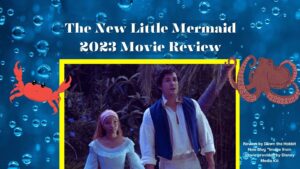The Little Mermaid 2023 A Fintastic Watch! What Age Is It Best For ...