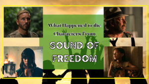 Where Are They Now? – The Characters from Sound of Freedom - Down The ...